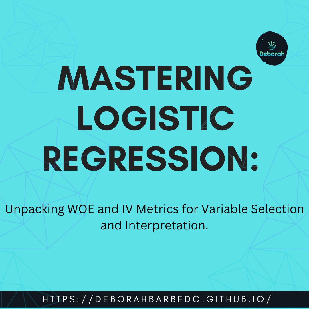 Mastering Logistic Regression: Unpacking WOE and IV Metri...
